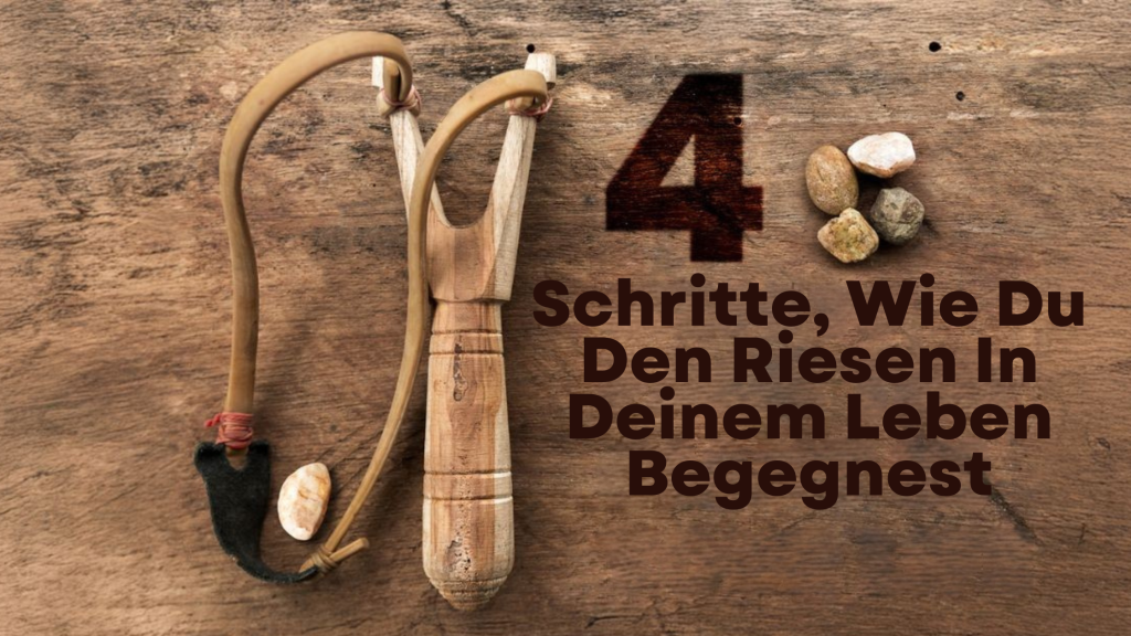 4 Schritte, Wie Du Den Riesen In Deinem Leben Begegnest - KCM Europe ...